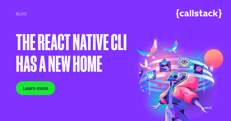 The React Native CLI Has a New Home | {callstack}